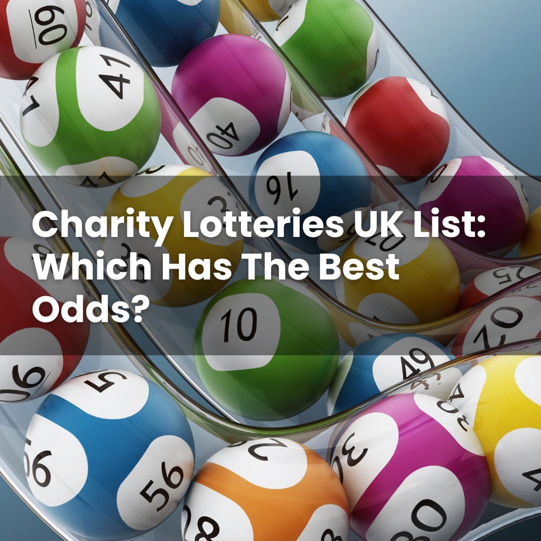 Charity Lotteries UK List: Which Has The Best Odds? - Chief Gambler