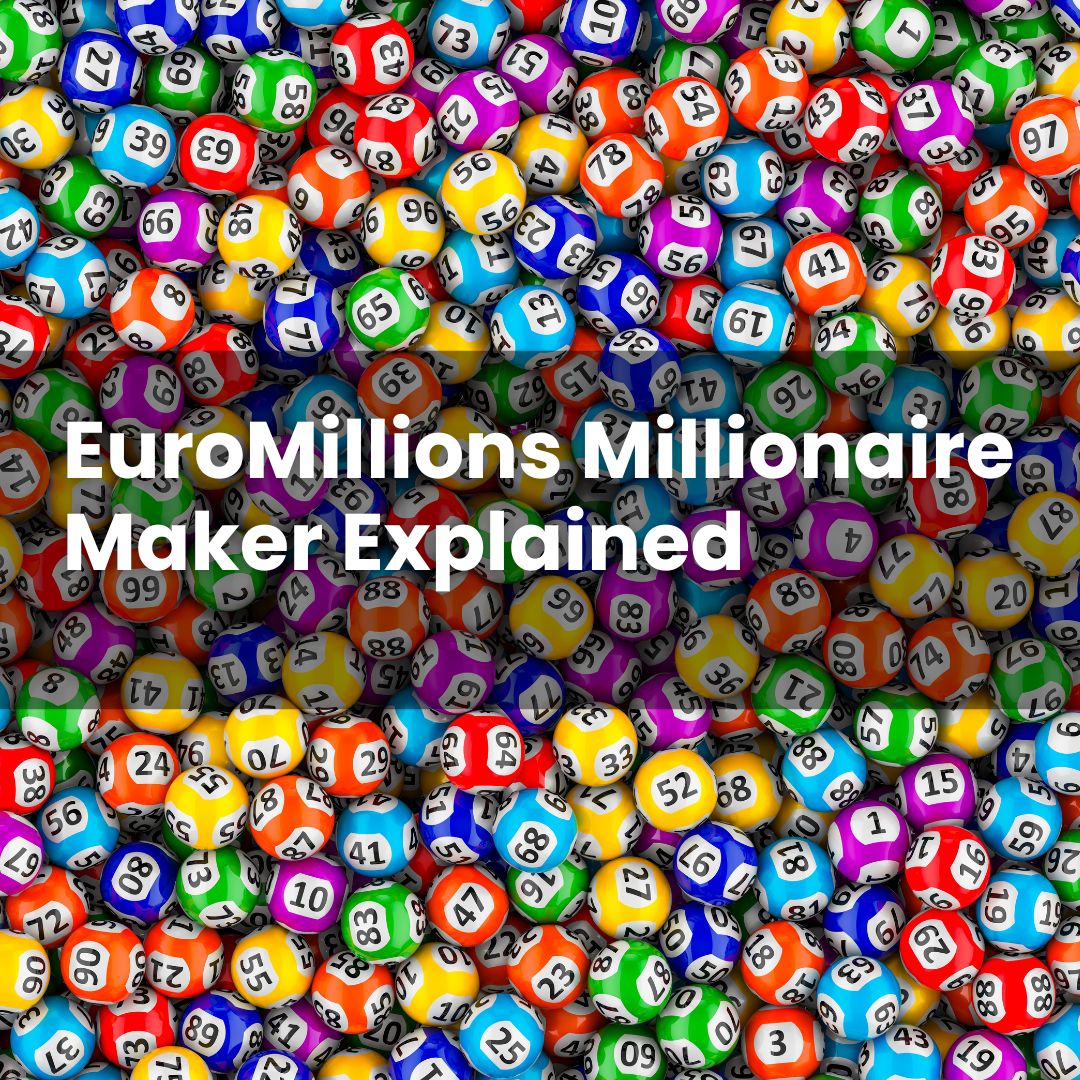 EuroMillions Millionaire Maker Explained - Chief Gambler
