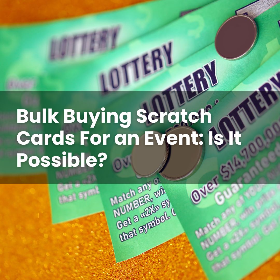 Bulk Buying Scratch Cards For an Event: Is It Possible? - Chief Gambler
