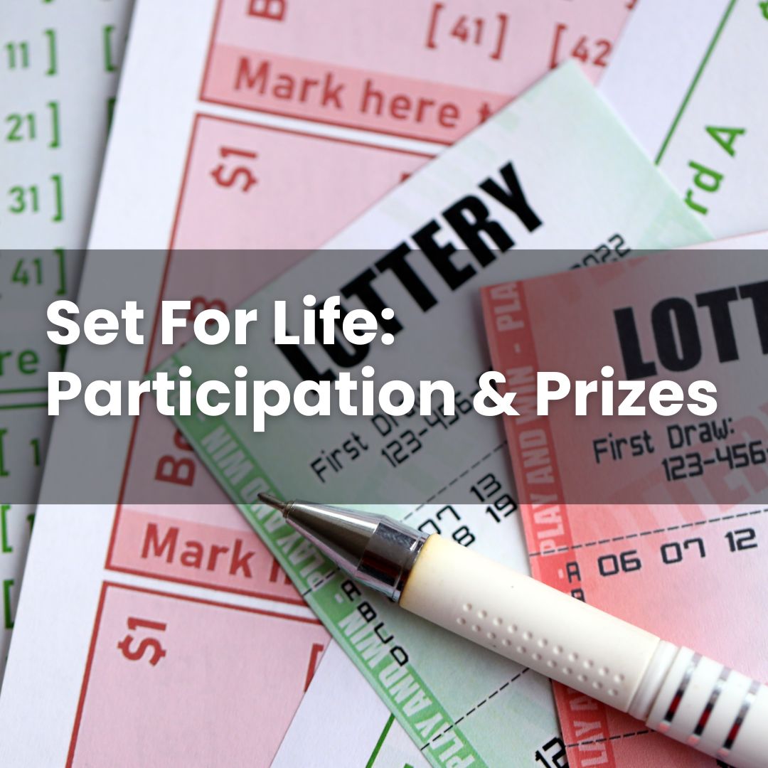 Set For Life: Participation & Prizes - Chief Gambler