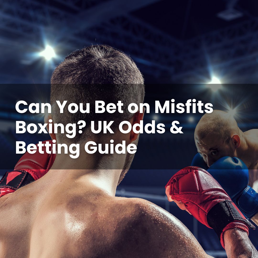 Can You Bet on Misfits Boxing? UK Odds & Betting Guide - Chief Gambler