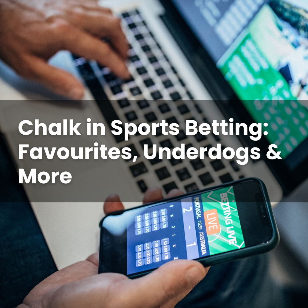 Chalk in Sports Betting: Favourites, Underdogs & More - Chief Gambler