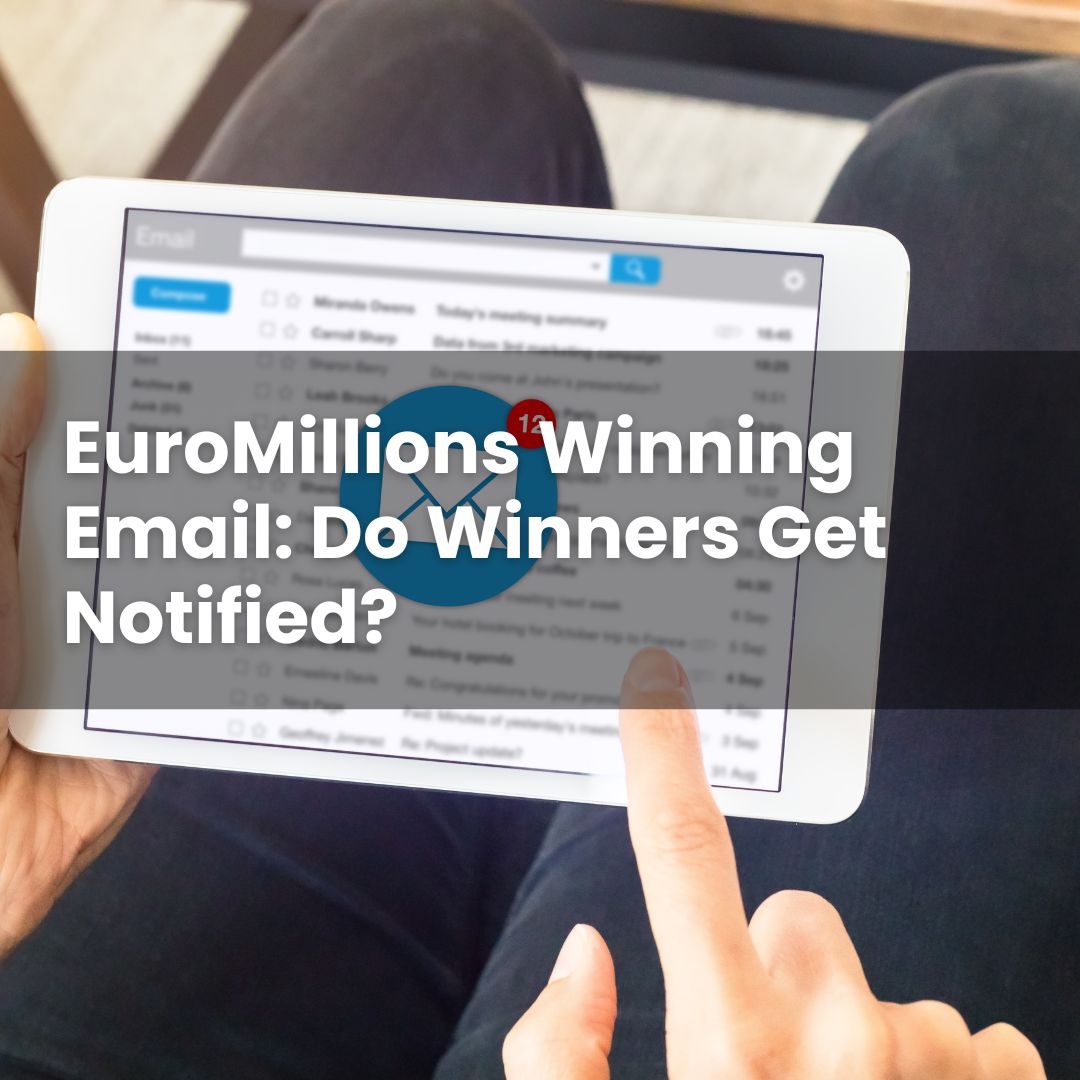 EuroMillions Winning Email: Do Winners Get Notified? - Chief Gambler
