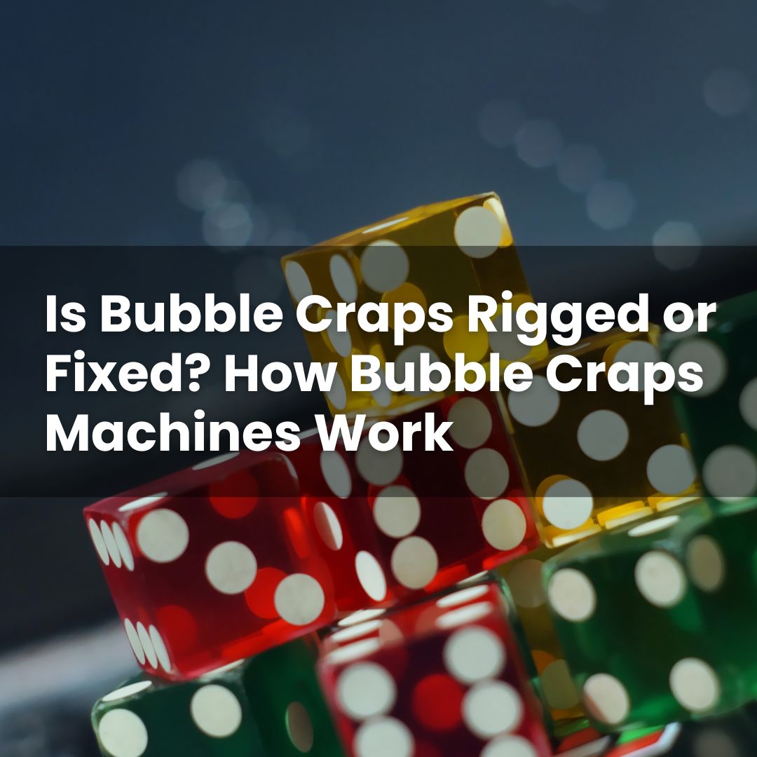 Is Bubble Craps Rigged or Fixed? How Bubble Craps Machines Work - Chief ...