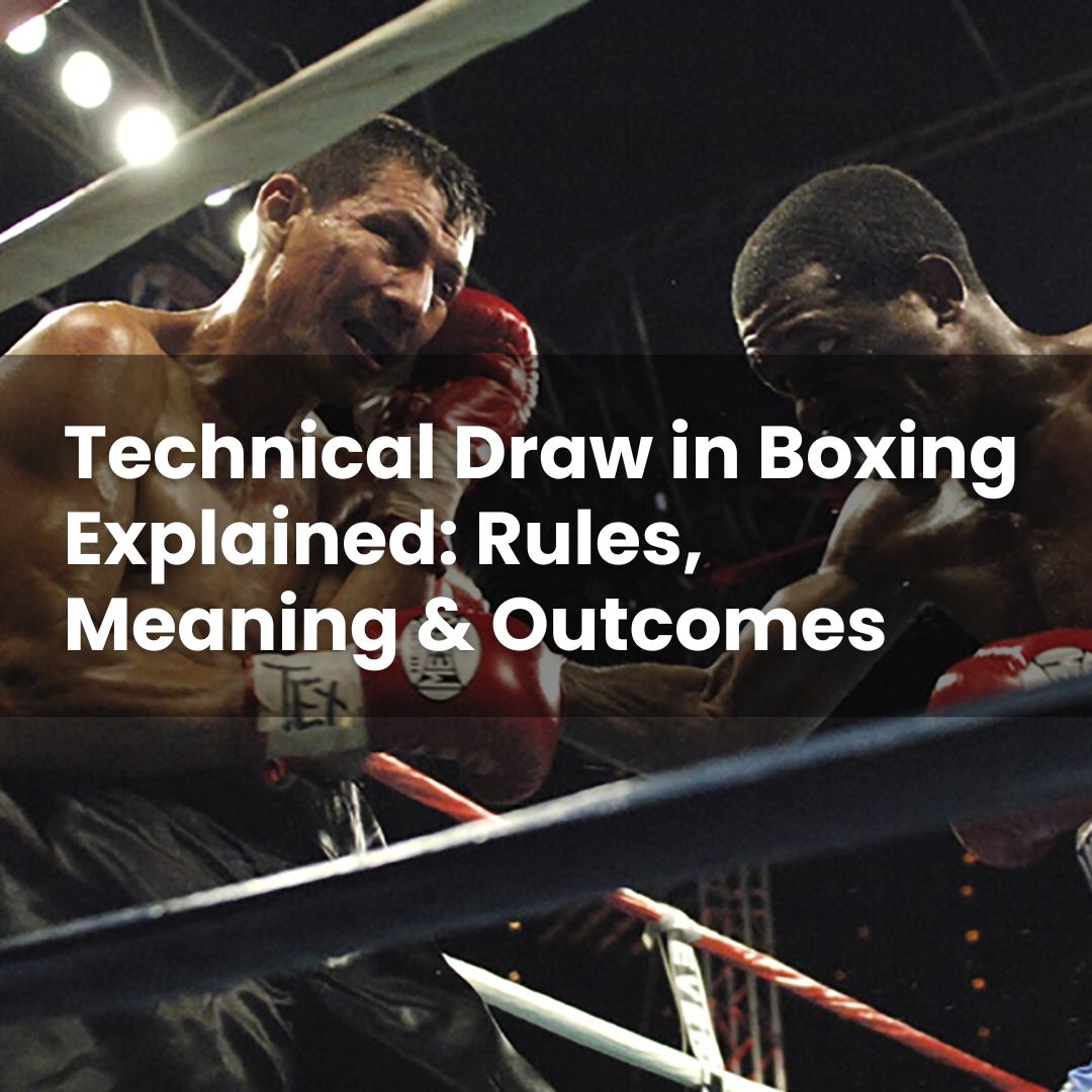Technical Draw in Boxing Explained: Rules, Meaning & Outcomes - Chief ...